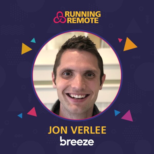 Jon VerLee, Founder of Breeze - Running Remote